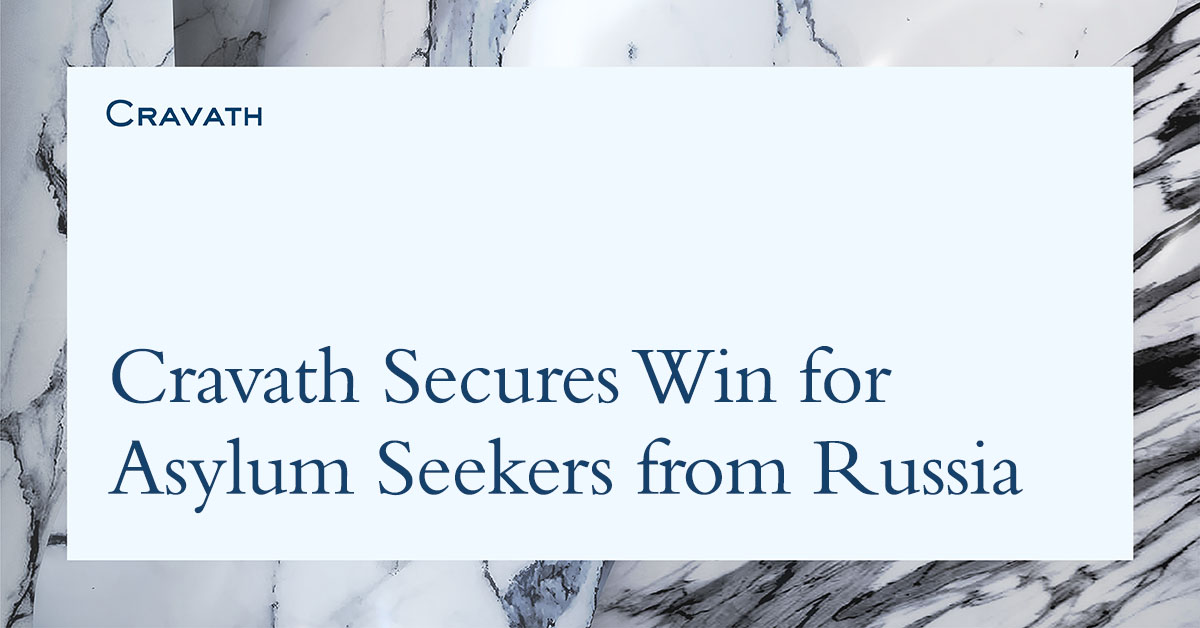 Cravath Secures Win for Asylum Seekers from Russia | Cravath, Swaine ...