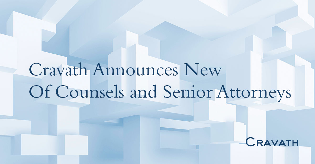 Cravath Announces New Of Counsels and Senior Attorneys | Cravath ...