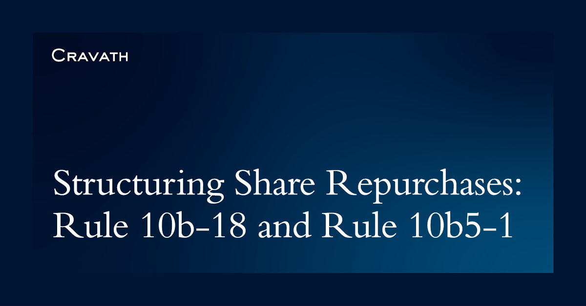 Structuring Share Repurchases: Rule 10b‑18 and Rule 10b5‑1 Applied to ...