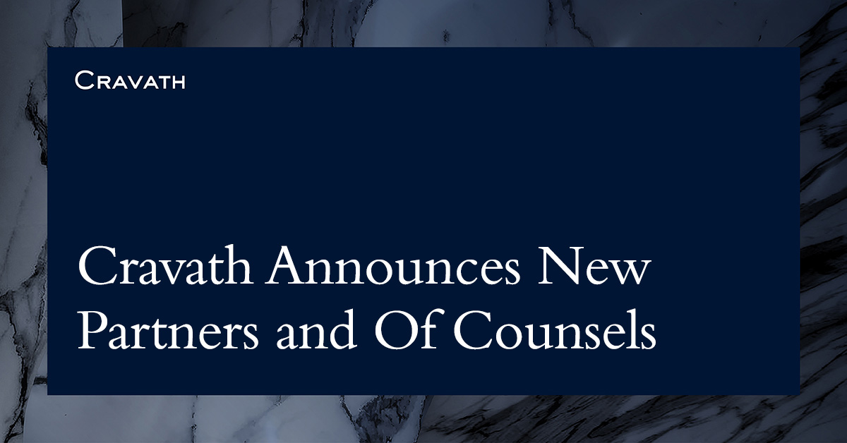 Cravath Announces New Partners and Of Counsels | Cravath, Swaine ...